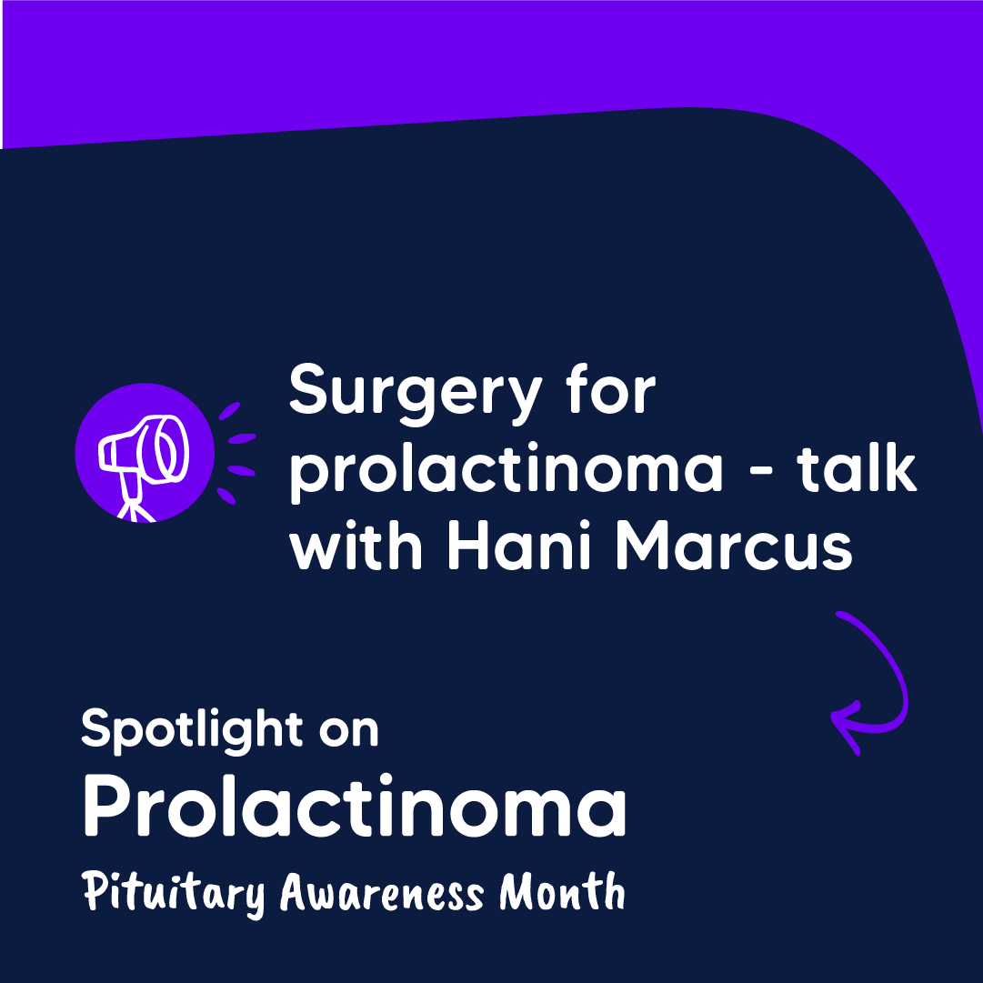 Pituitary Awareness Month - Surgery for Prolactinoma - Pituitary Foundation